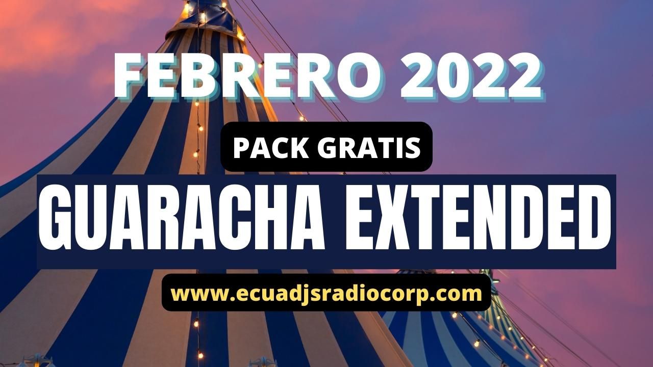 Guaracha Remix Extended Septiembre 2022 – #6 – Utilidades Para Djs