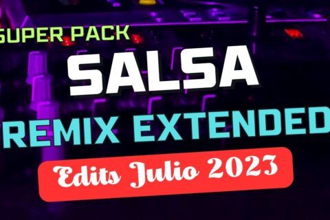 Pack De Salsa Rumbera Remix Extended Julio 2023 – Utilidades Para Djs